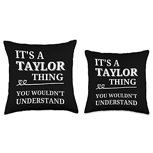 Cute Designs with Last Name Taylor Funny It's A Taylor Thing Family Name Saying Throw Pillow, 18x18, Multicolor