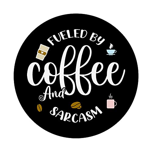 Coffee Lover Fueled By Coffee and Sarcasm Funny PopSockets Swappable PopGrip