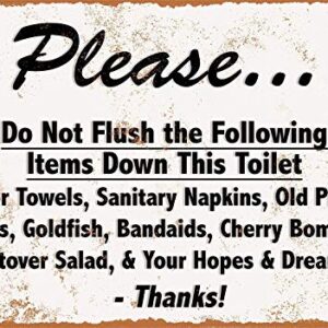 Kexle 8 x 12 Metal Sign - Vintage Look Please Do Not Flush Your Hopes and Dreams Down The Toilet