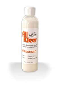 all kleer 8 oz-premium plastic polish & cleaner cleans & polishes:plastic/glass windshield, motorcycle visor/windshield,golf cart body/windshield,marine/boat (8 oz 1 pack)