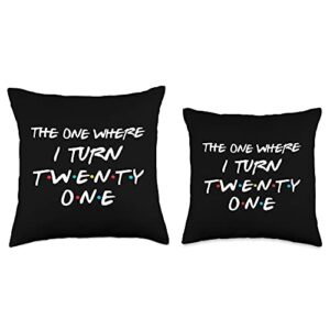 The One Where I Turn Twenty One Funny 21st Birthday Gag Gift Throw Pillow