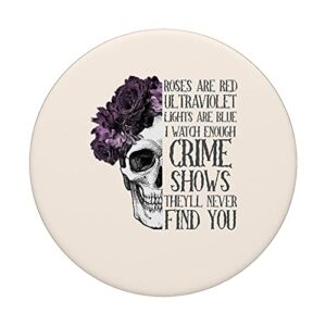 Roses Are Red Ultraviolet Lights Spooky Halloween True Crime PopSockets Swappable PopGrip