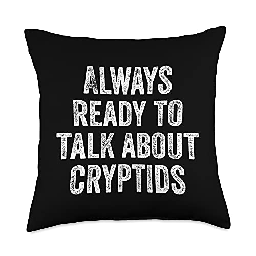 Cryptid Gifts & Cryptozoologist Clothing Apparel Always Ready to Talk About Cryptids Cryptozoology Throw Pillow, 18x18, Multicolor