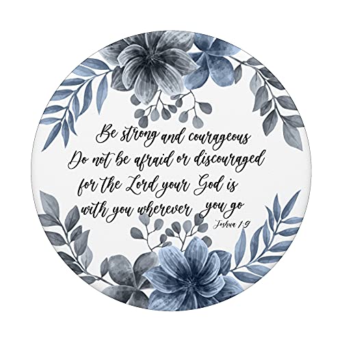 Joshua 1 9 Christian Bible Verse Blue Floral Scripture Quote PopSockets Swappable PopGrip