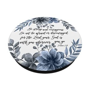 Joshua 1 9 Christian Bible Verse Blue Floral Scripture Quote PopSockets Swappable PopGrip