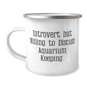 Brilliant Aquarium Keeping 12oz Camper Mug, Introvert but Willing to Discuss Aquarium, Inappropriate Gifts for Friends, Holiday Gifts