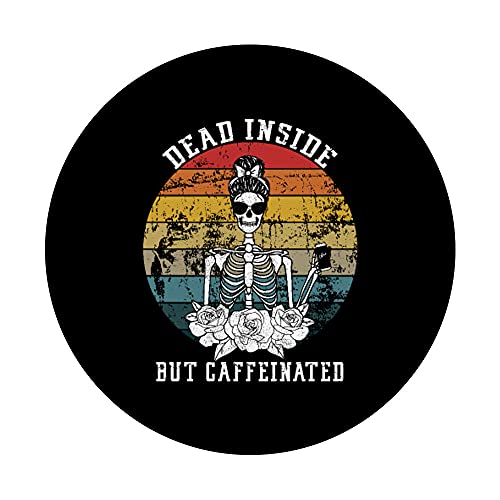 Dead Inside But Caffeinated Skeleton Flower coffee lover PopSockets Swappable PopGrip