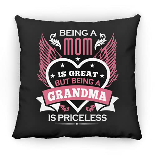 Designsify Being A Mom is Great But Being A Grandma is Priceless, 12 inch Throw Pillow Black Decor Zipper Cover with Insert, Gifts for Birthday Anniversary Christmas Xmas Fathers Mothers Day