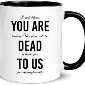 wonwhew YYWUDISHOP - You are dead to us Mug,Funny Mug for a colleague who's leaving. Goodbye, farewell, leaving, 11oz Ceramic Coffee Mug/Tea Cup