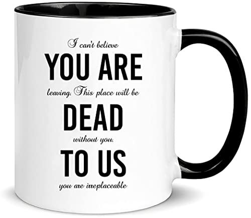 wonwhew YYWUDISHOP - You are dead to us Mug,Funny Mug for a colleague who's leaving. Goodbye, farewell, leaving, 11oz Ceramic Coffee Mug/Tea Cup