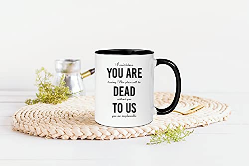 wonwhew YYWUDISHOP - You are dead to us Mug,Funny Mug for a colleague who's leaving. Goodbye, farewell, leaving, 11oz Ceramic Coffee Mug/Tea Cup