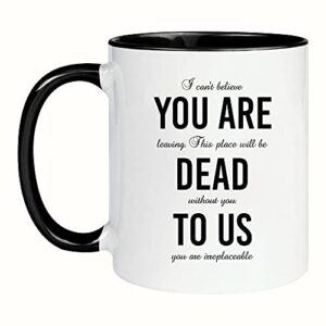 wonwhew YYWUDISHOP - You are dead to us Mug,Funny Mug for a colleague who's leaving. Goodbye, farewell, leaving, 11oz Ceramic Coffee Mug/Tea Cup