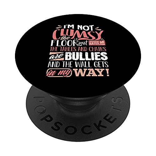 I'm Not Clumsy The Floor Hates Me - Funny Clumsy Person PopSockets Swappable PopGrip