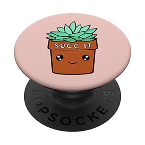 succ it - cute succulent plant lovers pun gardening theme popsockets popgrip: swappable grip for phones & tablets