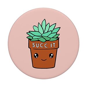 Succ It - Cute Succulent Plant Lovers Pun Gardening Theme PopSockets PopGrip: Swappable Grip for Phones & Tablets