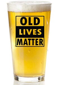 old lives matter beer glass - funny retirement or birthday gifts for men - unique gag gifts for dad, grandpa, old man, or senior citizen