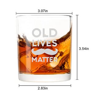 Old Lives Matter Whiskey Glass - Funny Old Fashioned Whiskey Rock Glasses for Dad Papa Grandpa Senior Men, Gag Gift for Fathers Day Birthday Retirement Christmas, Scotch Glass for Rum Bourbon, 10Oz