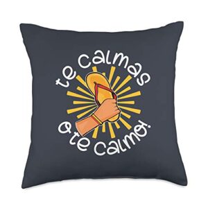 te calmas o te calmo funny mexican latin design calmas o te calmo funny mexican latin spanish mom throw pillow, 18x18, multicolor