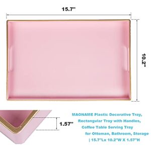 MAONAME Pink Serving Tray with Handles, Modern Decorative Tray for Coffee Table, Plastic Rectangular Tray for Ottoman, Bathroom, Decor, 15.75” x 10.2” x1.57