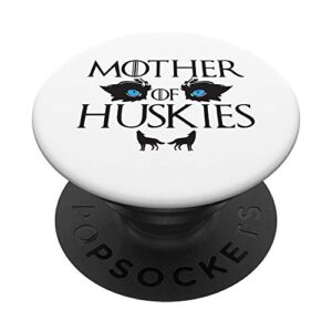 mother of huskies - siberian husky mom popsockets popgrip: swappable grip for phones & tablets