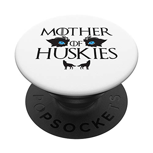 Mother of Huskies - Siberian Husky Mom PopSockets PopGrip: Swappable Grip for Phones & Tablets