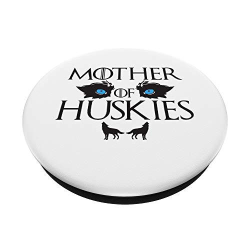 Mother of Huskies - Siberian Husky Mom PopSockets PopGrip: Swappable Grip for Phones & Tablets