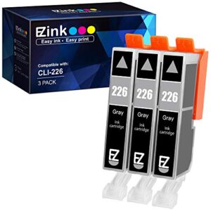 e-z ink (tm compatible ink cartridge replacement for canon cli-226 cli226 cli 226 to use with pixma mg6120 mg6220 mg8120 mg8220 mg8120b (gray, 3 pack)