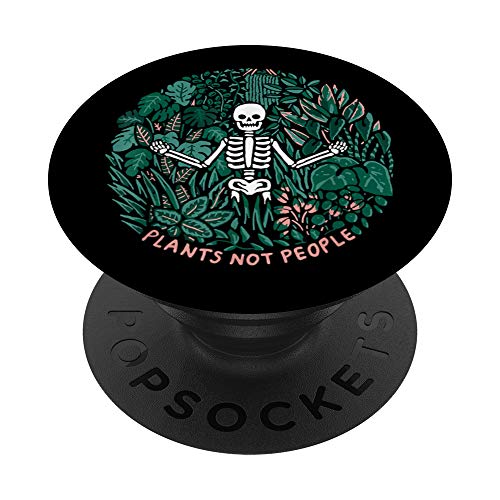 Funny Plants Not People Skeleton, Plant Lover, Gardener PopSockets PopGrip: Swappable Grip for Phones & Tablets