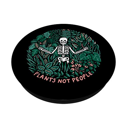 Funny Plants Not People Skeleton, Plant Lover, Gardener PopSockets PopGrip: Swappable Grip for Phones & Tablets