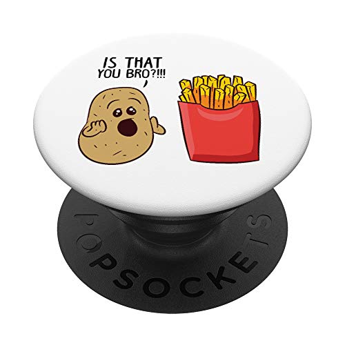 Potatoes Fries Is That You Bro Funny Potatoes PopSockets Swappable PopGrip