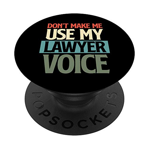 Don't Make Me Use My Lawyer Voice Funny Lawyers Retro PopSockets Swappable PopGrip