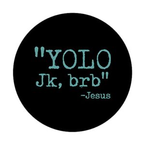 YOLO Jk BRB Jesus Quote Trendy Christian Easter Bible Verse PopSockets Swappable PopGrip