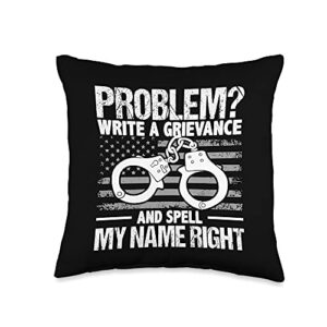 funny correctional officer thin silver line problem write a grievance and spell my name right correction throw pillow, 16x16, multicolor