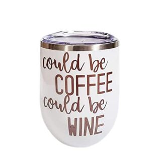 could be coffee, could be wine - 12 oz insulated stainless steel wine tumbler with lid and straw, coffee and wine travel cup, funny gift and accessory for men and women