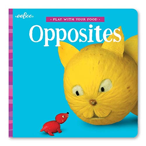 eeBoo: Play with Your Food Opposites Board Book by Saxton Freeman, Offers an Introduction to Opposites, enjoy with your Child, Educational Book to Stimulate Learning, Perfect for Children of All Ages