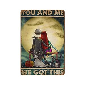 you and me we got this nightmare before christmas novelty retro metal tin sign plaque bar pub club cafe home decor plate wall art farmhouse sign living room decor welcome sign home decor 8"x12"