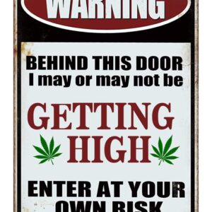 Christmas Metal Tin Sign Weed Decor Marijuana Man Cave Stoner Room Gifts 6 X 8 Inches Warning Behind This Door I May Be Getting HIGH - Enter at Yor Own Risk Wall Art Wall Sculptures Wall Decor