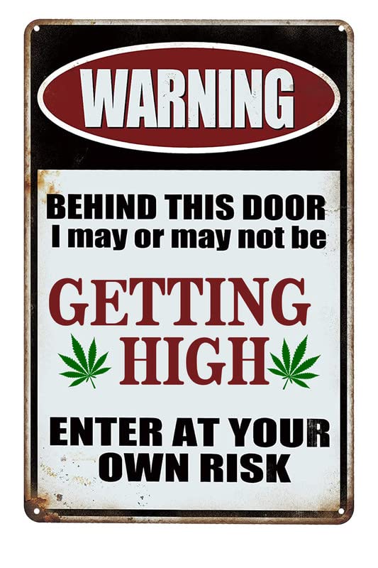 Christmas Metal Tin Sign Weed Decor Marijuana Man Cave Stoner Room Gifts 6 X 8 Inches Warning Behind This Door I May Be Getting HIGH - Enter at Yor Own Risk Wall Art Wall Sculptures Wall Decor