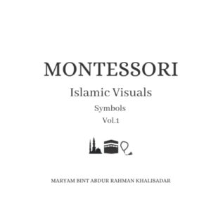 MONTESSORI: Islamic Visuals Vol 1