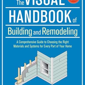 The Visual Handbook of Building and Remodeling