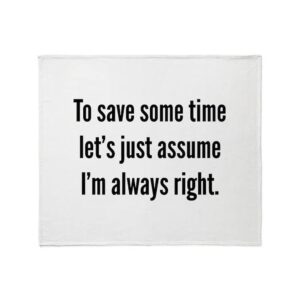 cafepress i'm always right stadium blanket super soft fleece plush throw blanket, 60"x50"