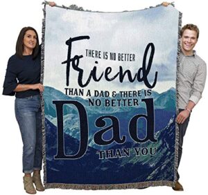 pure country weavers there is no better friend than a dad blanket - gift tapestry throw woven from cotton - made in the usa (72x54)