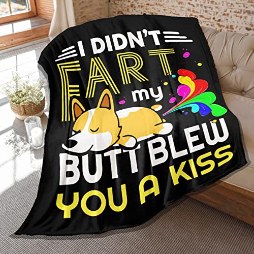 Funny Corgi Throw Blanket,Gift for Women Men Dogs Lover,I Didn't Fart My Butt Blew You A Kiss Blanket,Soft Lightweight Flannel Plush Quilt for Bed Sofa Couch 120 x 90 in Extra Large for Family