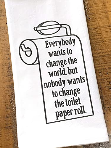 Handmade Funny Kitchen Towel - Change the Toilet Paper Roll - 100% Cotton Funny Flour Sack Hand Towel for Kitchen - 28x28 Inch Bathroom Towel - Perfect for Housewarming-Holiday-Birthday Gift