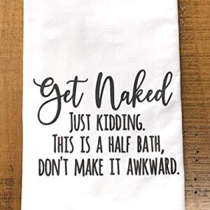 Handmade Funny Kitchen Towel - Get Naked - 100% Cotton Funny Hand Towel for Bathroom - 28x28 Inch Perfect for Housewarming-Christmas-Mothers’ Day-Birthday Gift