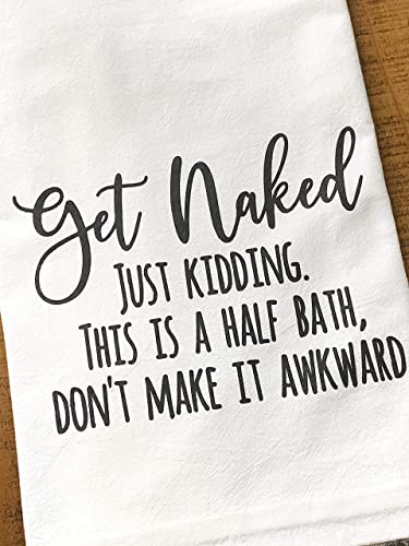 Handmade Funny Kitchen Towel - Get Naked - 100% Cotton Funny Hand Towel for Bathroom - 28x28 Inch Perfect for Housewarming-Christmas-Mothers’ Day-Birthday Gift