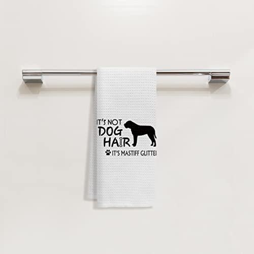 It’s Not Dog Hair It’s Mastiff Glitter Hand Towels Kitchen Towels Dish Towels,Fall Funny Dog Decor Towels,Dog Lovers Dog Mom Girls Women Gifts