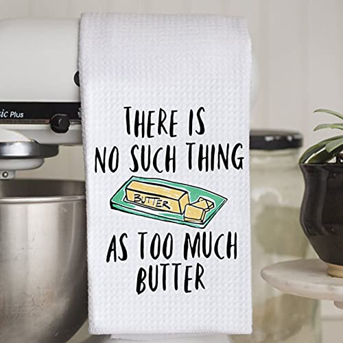 WCGXKO Funny Kitchen Towels Bitch There is No Such Thing As Too Much Butter Cute Housewarming Gift Novelty Dish Towel (Too Much Butter)