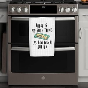 WCGXKO Funny Kitchen Towels Bitch There is No Such Thing As Too Much Butter Cute Housewarming Gift Novelty Dish Towel (Too Much Butter)