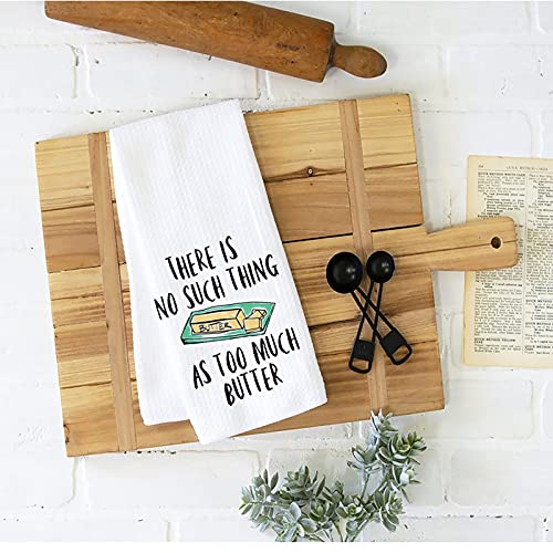 WCGXKO Funny Kitchen Towels Bitch There is No Such Thing As Too Much Butter Cute Housewarming Gift Novelty Dish Towel (Too Much Butter)